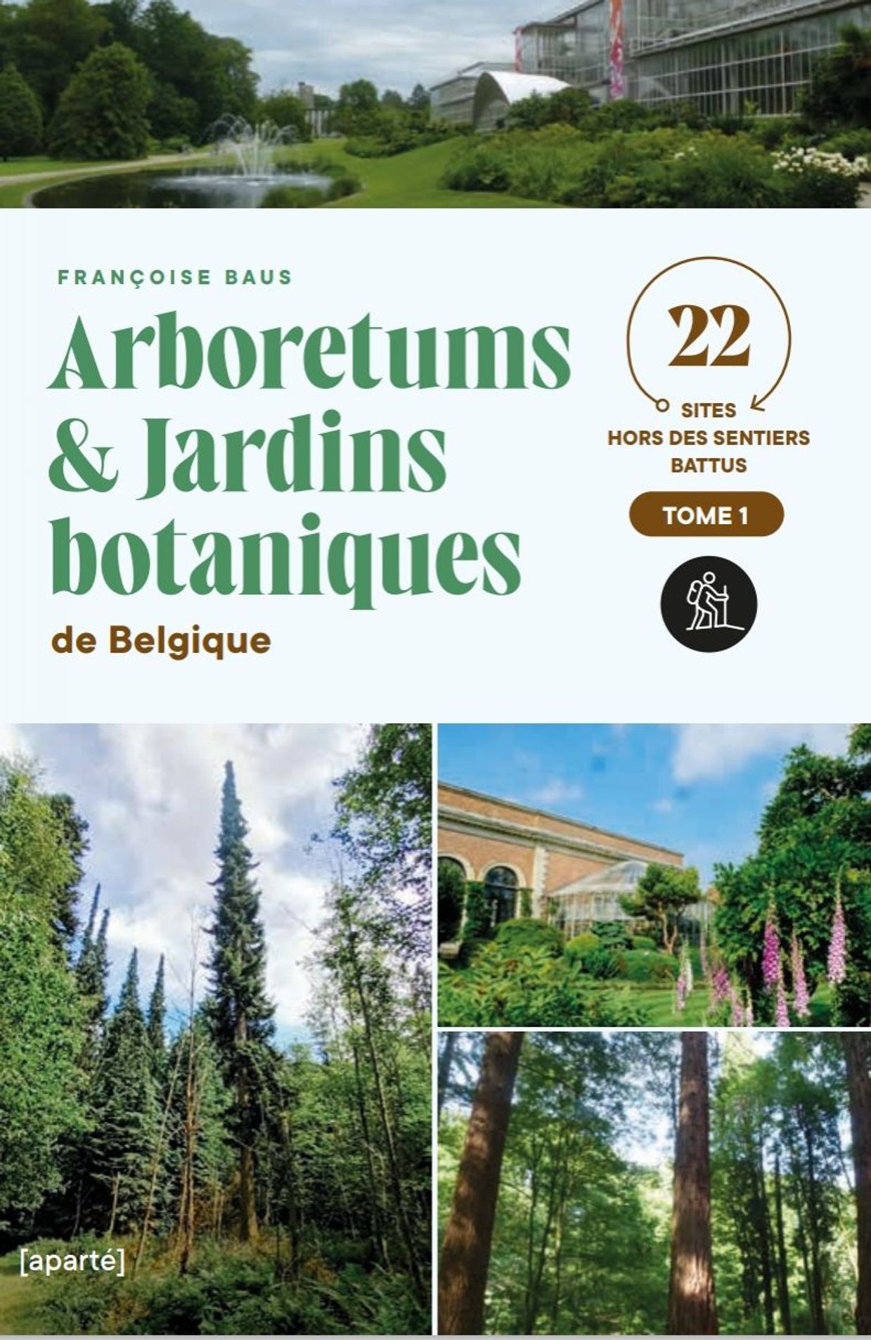 Un guide des arboretums et jardins botaniques de Belgique, par une ...