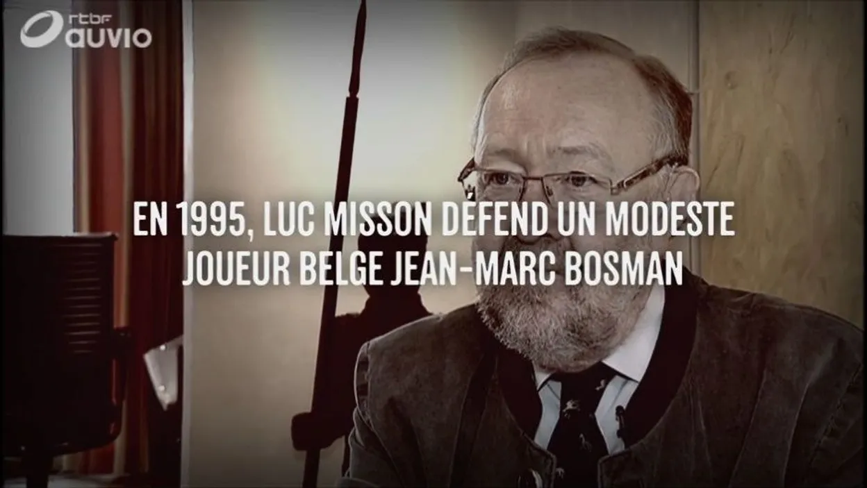 L’avocat Luc Misson, à qui l’on doit notamment l''arrêt Bosman', est ...