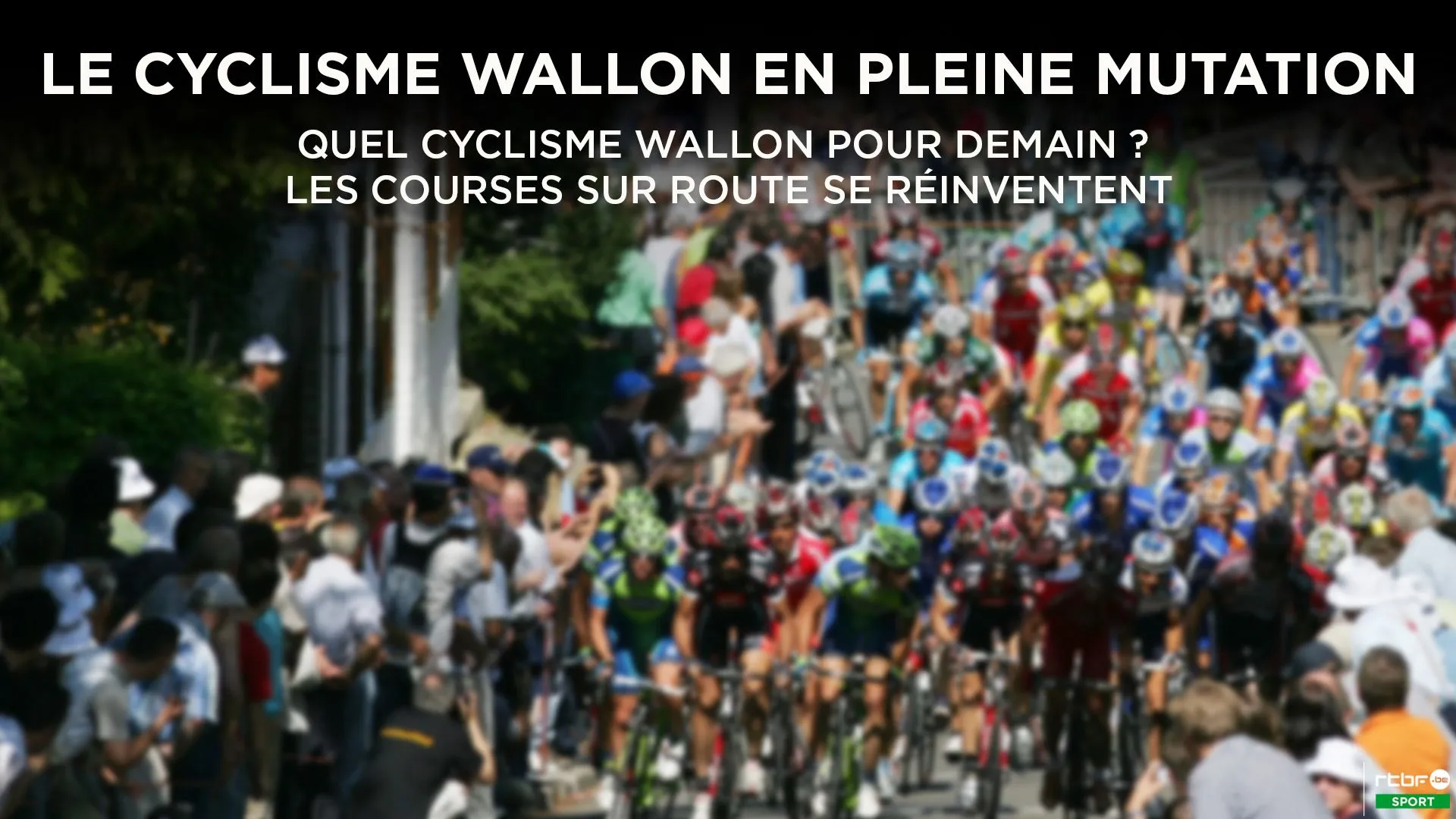 Quel cyclisme wallon pour demain ? Les courses sur route se réinventent ...