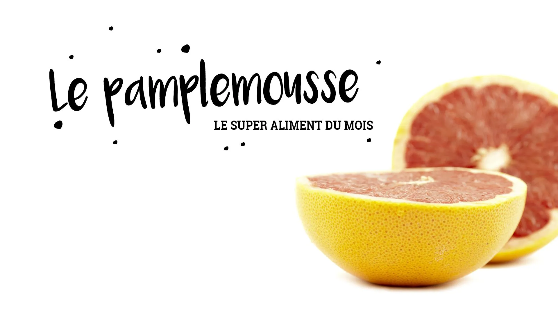 3 bonnes raisons de manger du pamplemousse - RTBF Actus