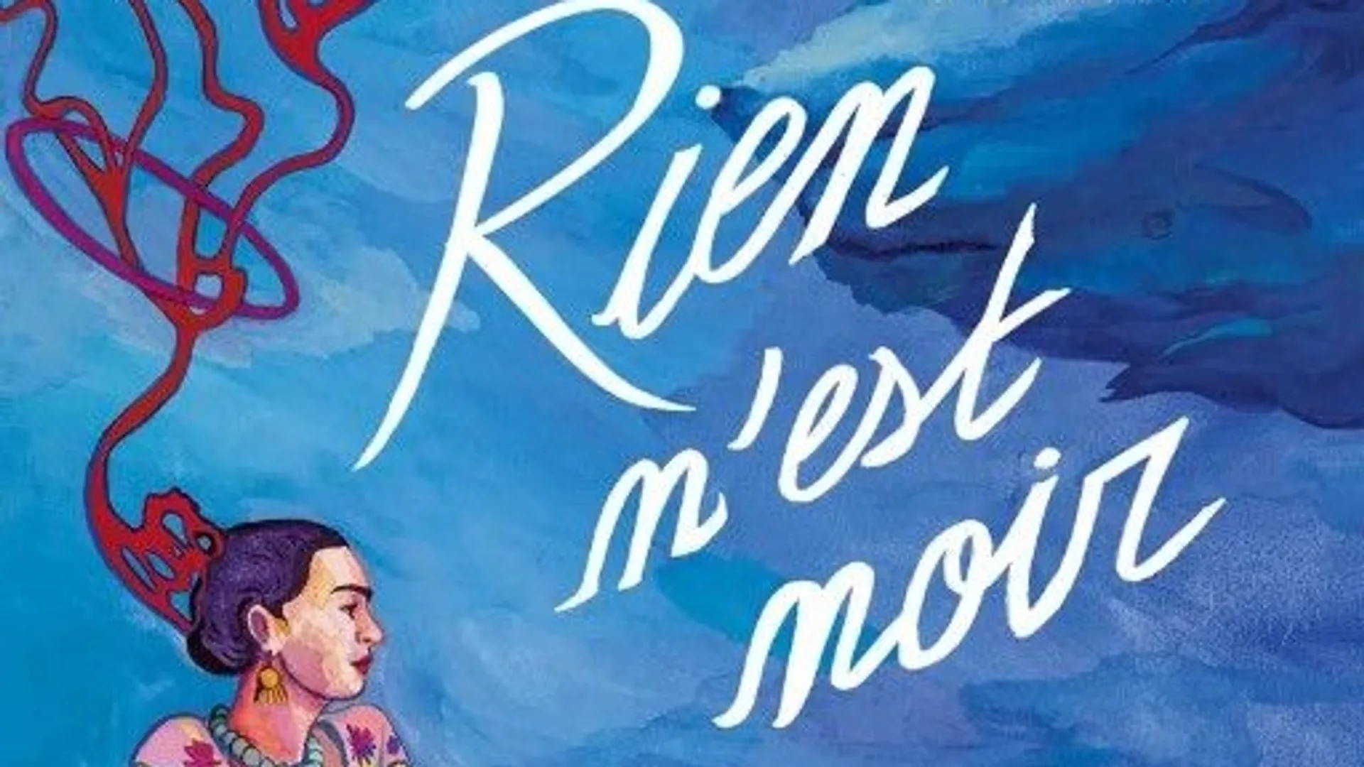 'Rien n’est noir', Frida Kahlo vue par Claire Berest dans un nouveau ...
