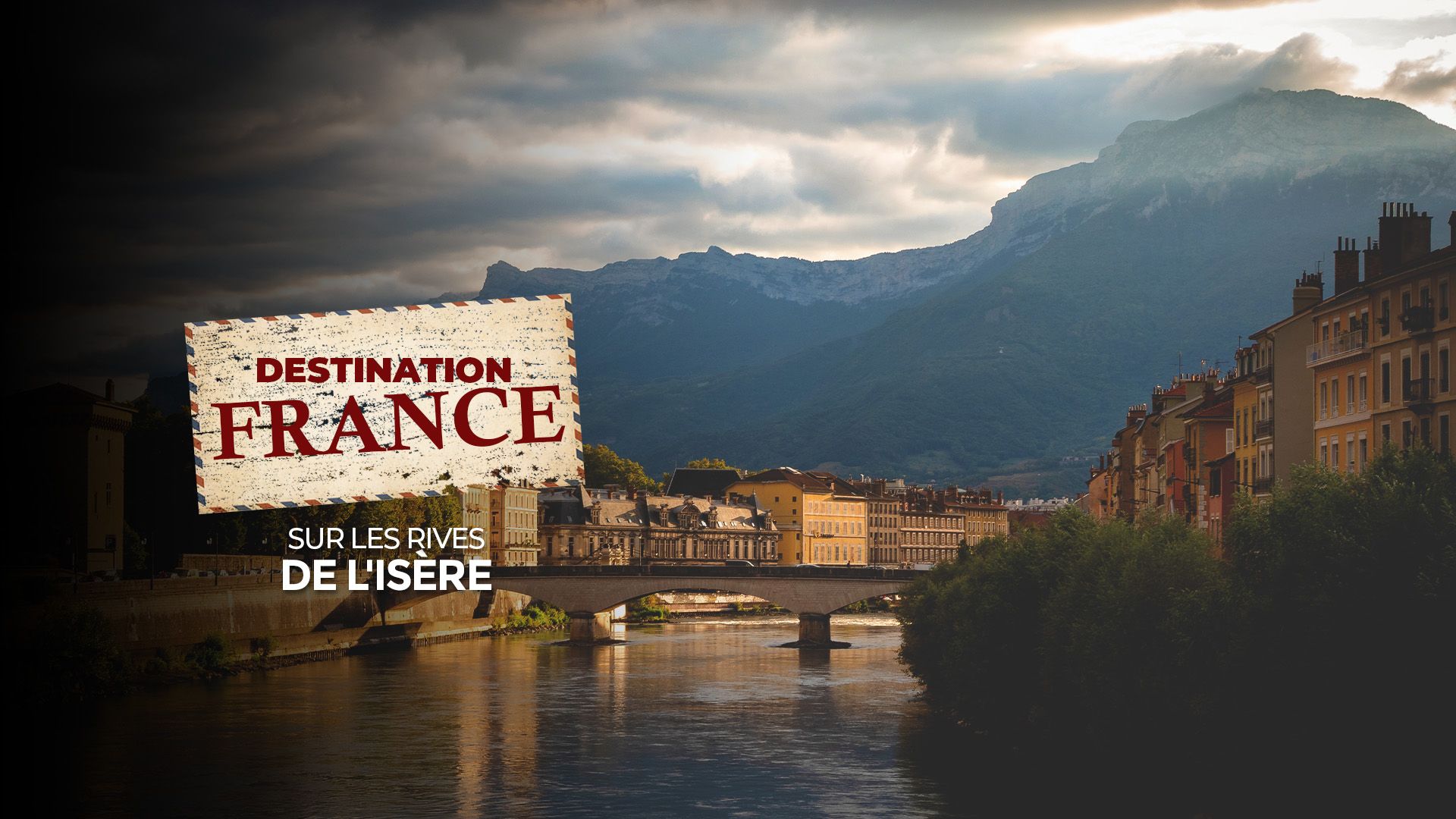 Destination France - Sur les rives de l'Isère - Auvio