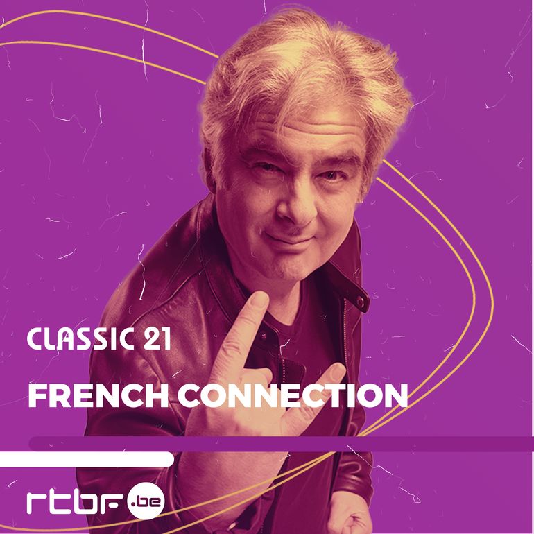 FRENCH CONNECTION - Tous les week-end de 05h à 06h sur Classic 21 ...