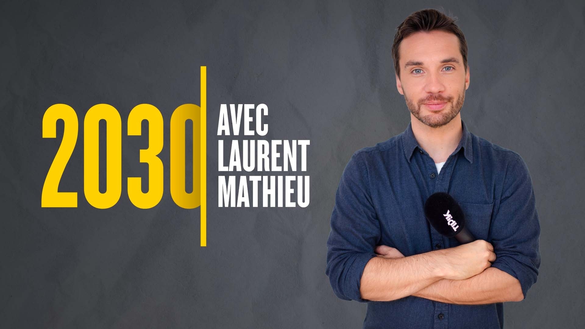 2030 avec Laurent Mathieu en streaming gratuit - Auvio
